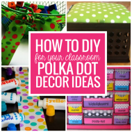 How to DIY for Your Classroom {Polka Dot Decor Ideas} - Teach Junkie